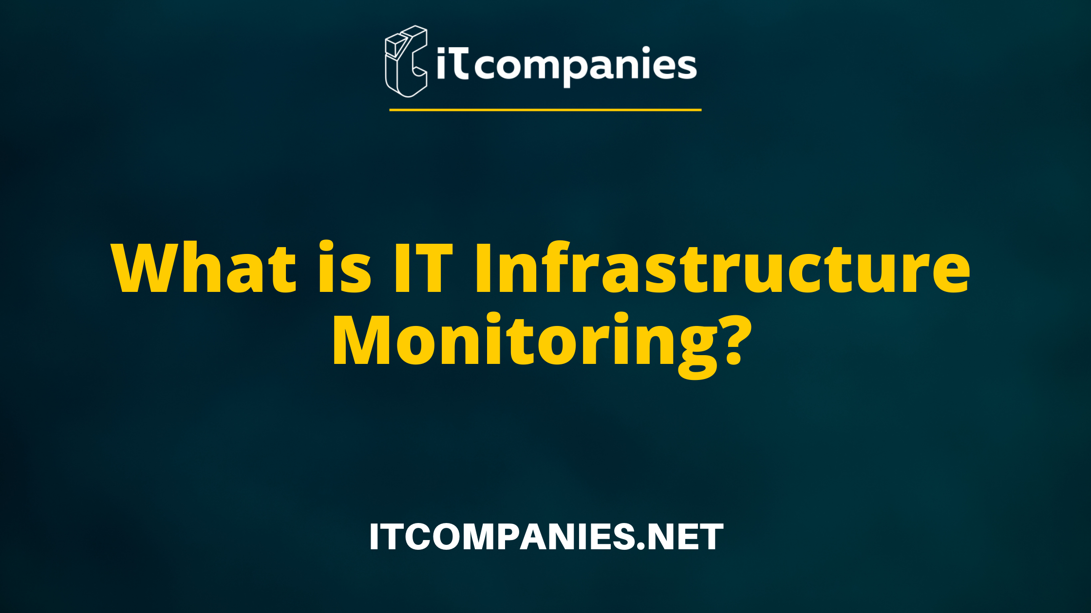 What is IT Infrastructure Monitoring? — IT Companies Network