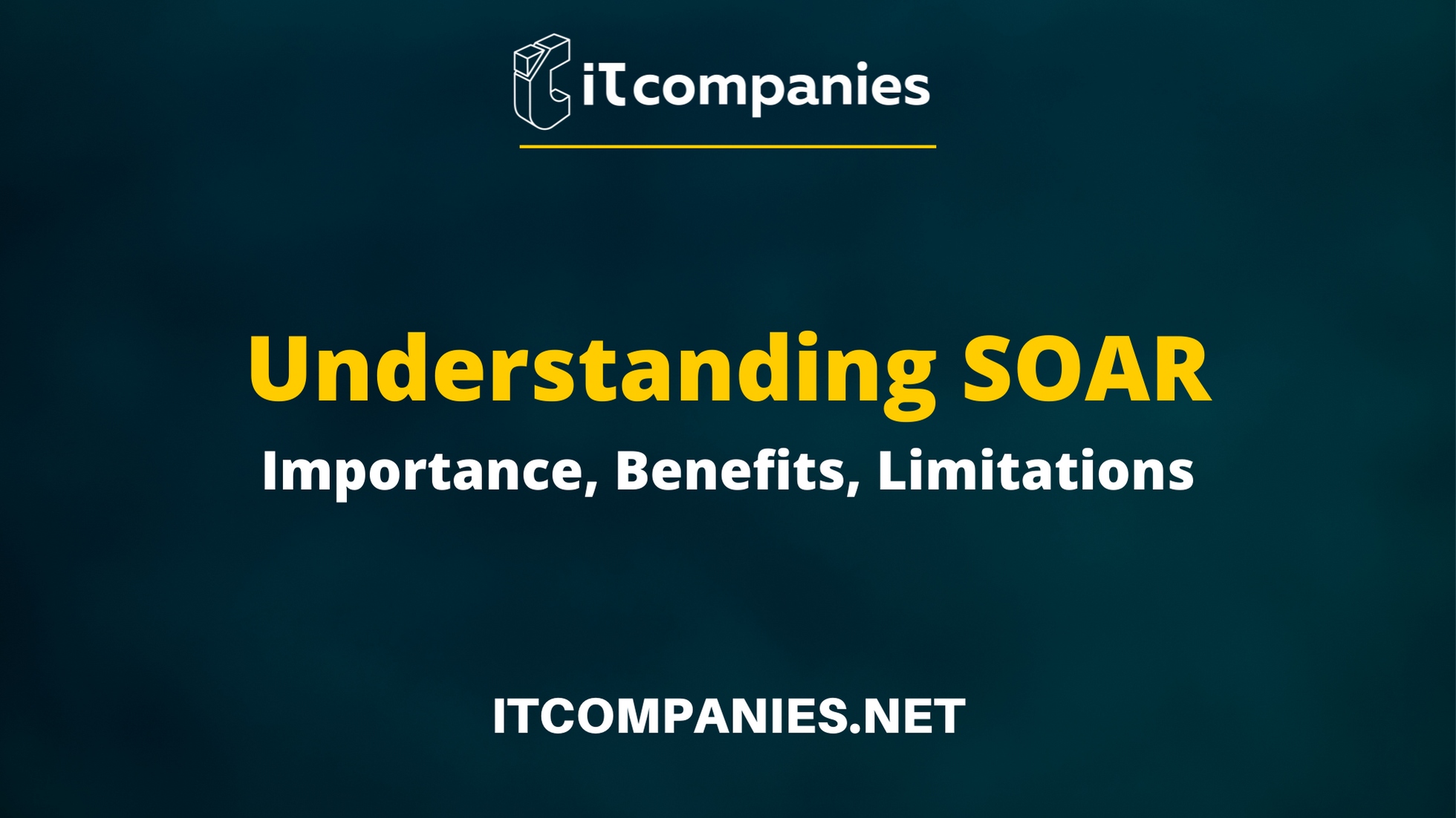 Understanding SOAR: Importance, Benefits, Limitations of Cybersecurity ...