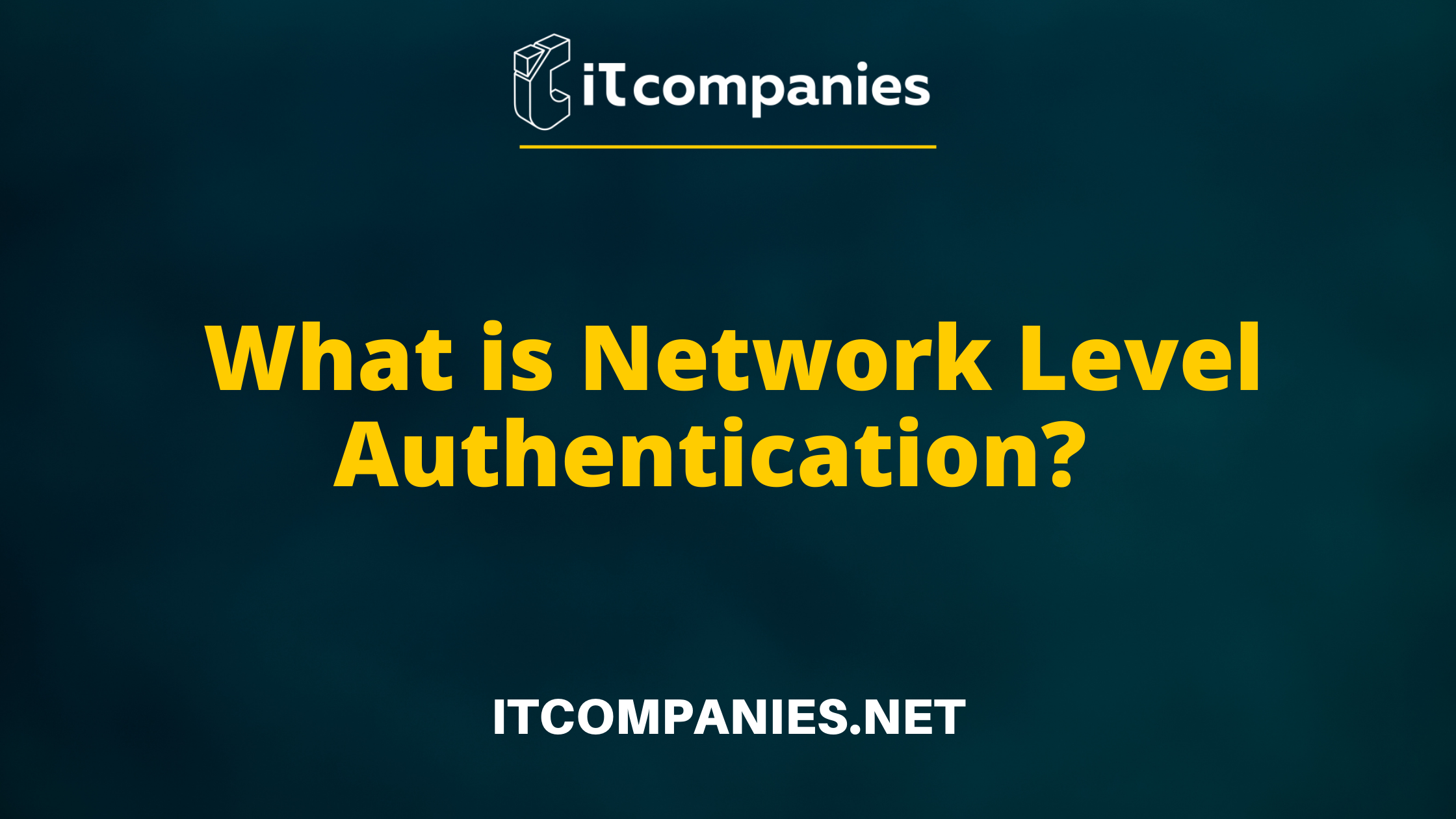 What is Network Level Authentication? — IT Companies Network