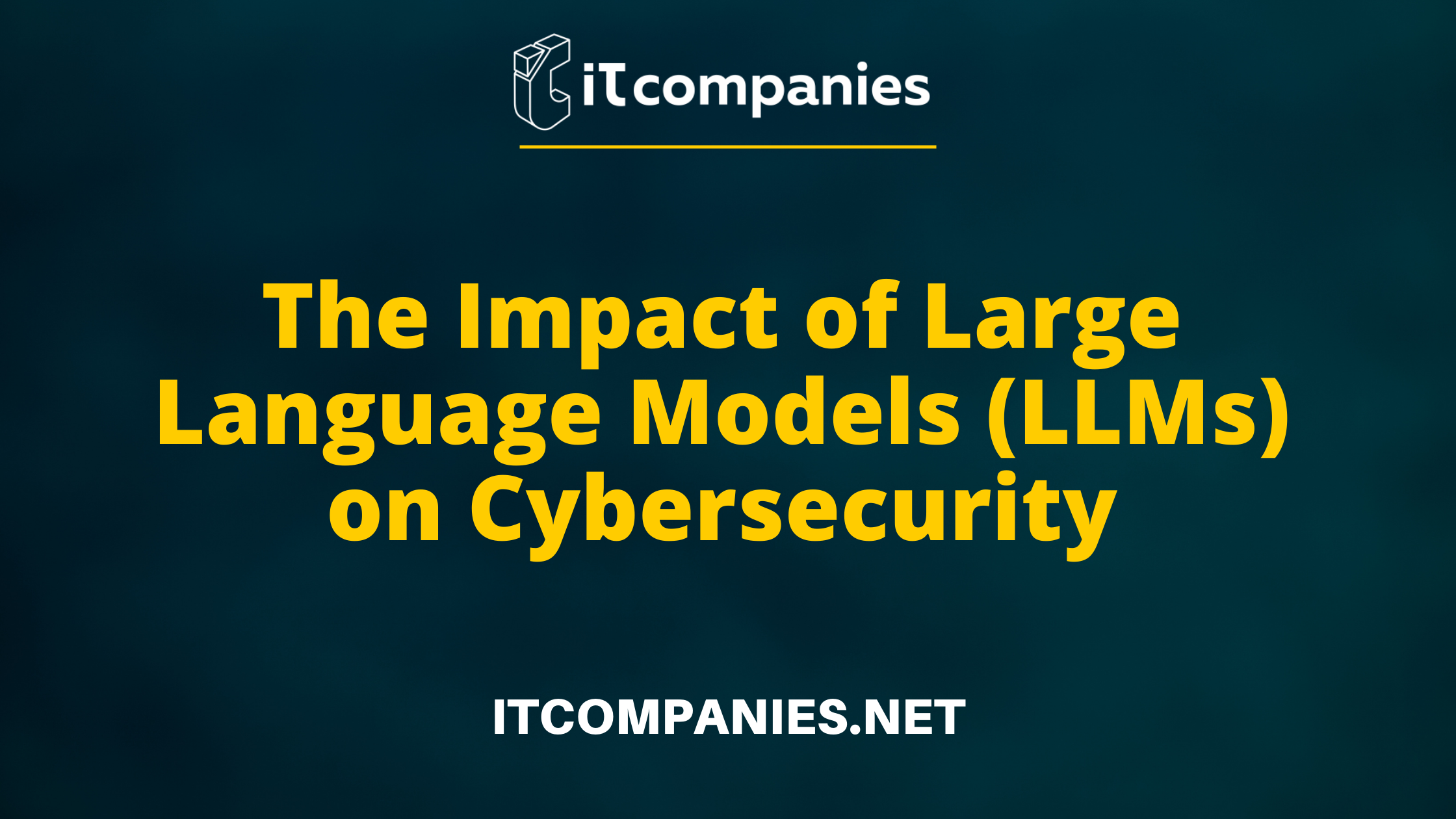 The Impact of Large Language Models (LLMs) on Cybersecurity — IT ...