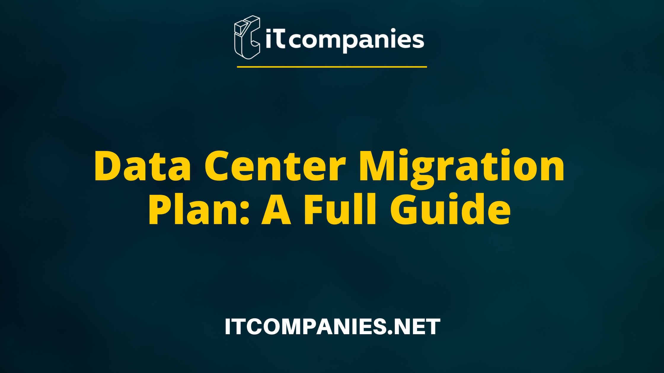 Data Center Migration Plan: A Full Guide — IT Companies Network