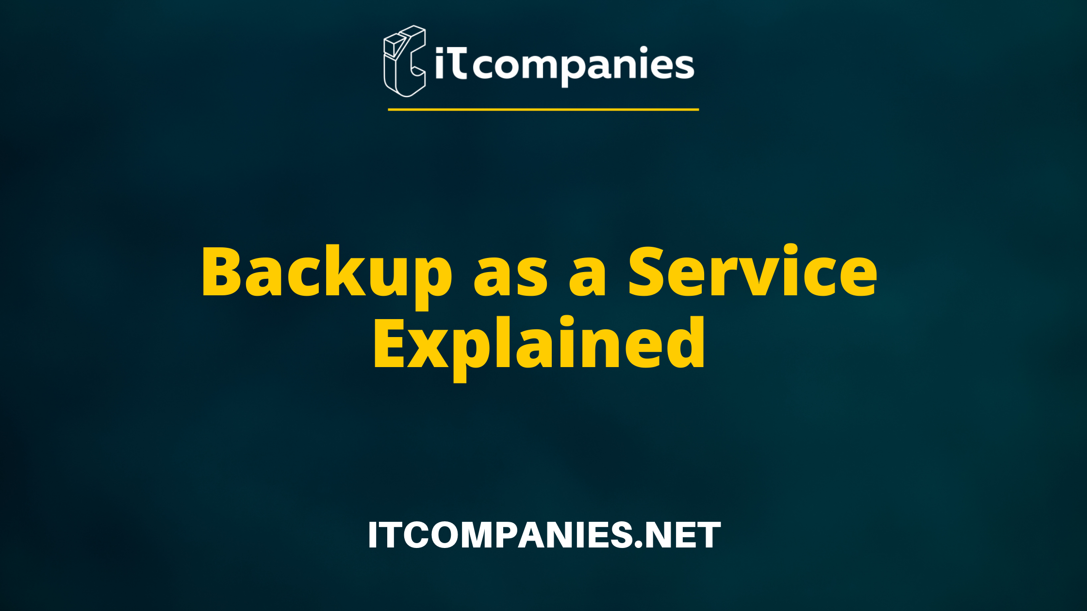 Backup as a Service Explained — IT Companies Network