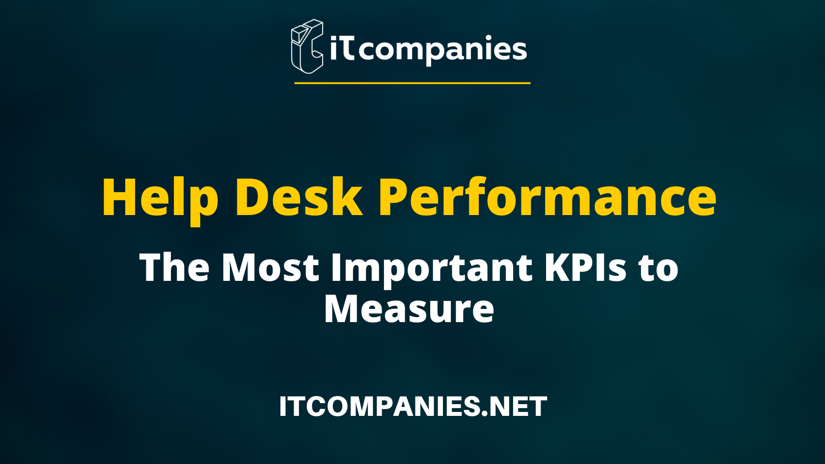 Top 15 Help Desk KPIs to Measure — IT Companies Network
